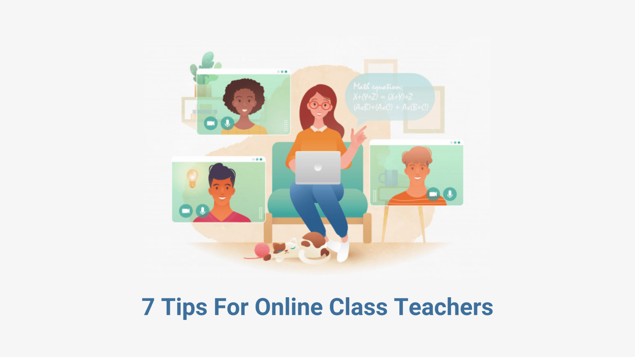 7 Tips For Online Class Teachers. Don't miss #4 - Education ERP Software