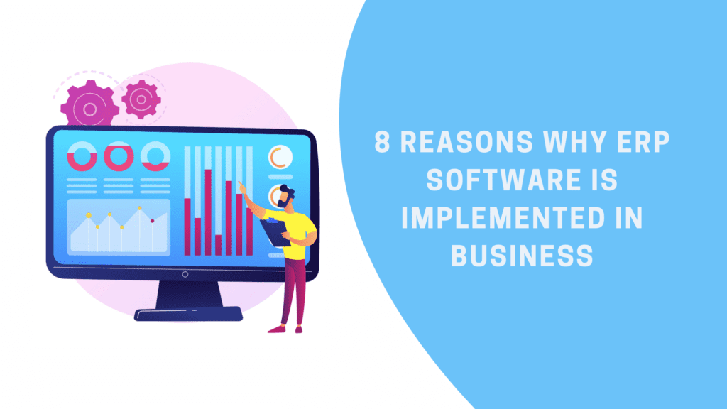 8 Reasons Why ERP Software Is Implemented In Business - Education ERP ...