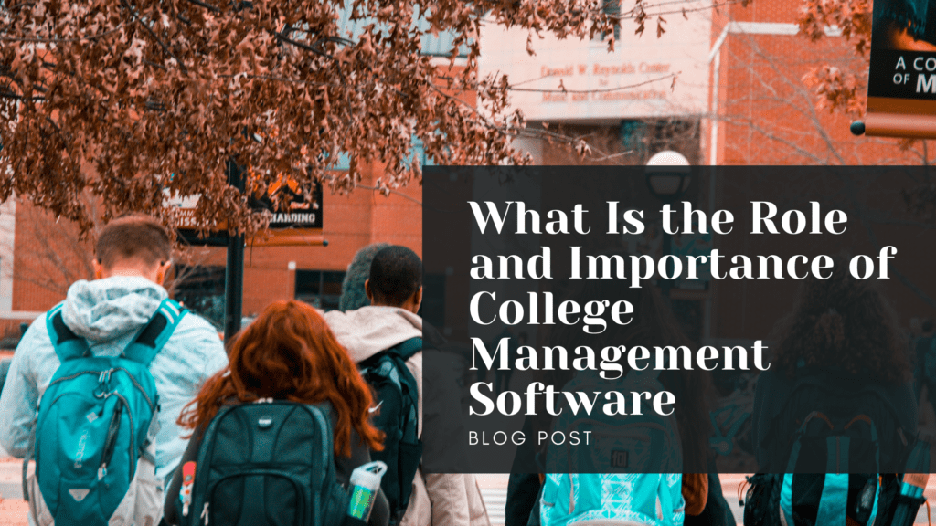 What Is the Role and Importance of College Management Software ...